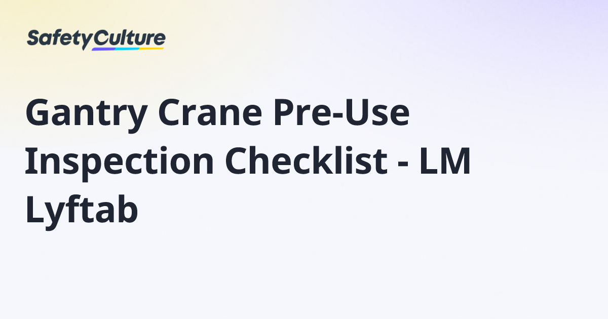 Gantry Crane Pre-Use Inspection Checklist - LM Lyftab | Free Template