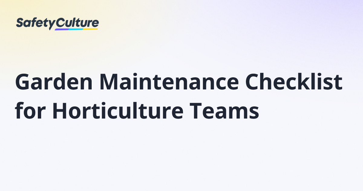 Garden Maintenance Checklist for Horticulture Teams | Free Template