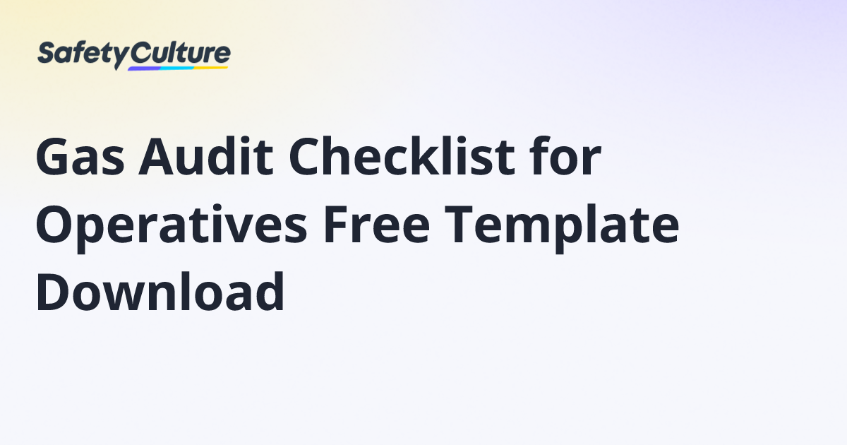 Gas Audit Checklist for Operatives Free Template Download | Free Template