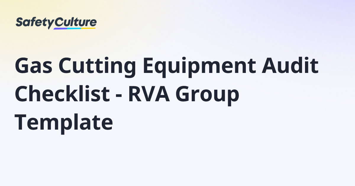 Gas Cutting Equipment Audit Checklist - RVA Group Template | Free Template