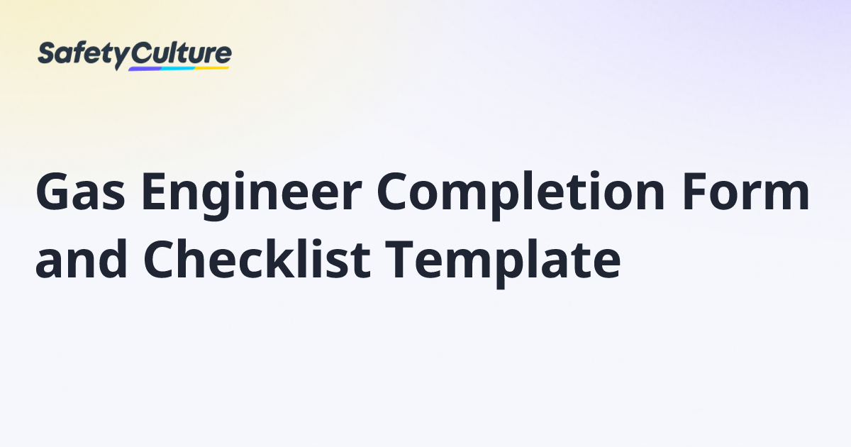 Gas Engineer Completion Form and Checklist Template | Free Template