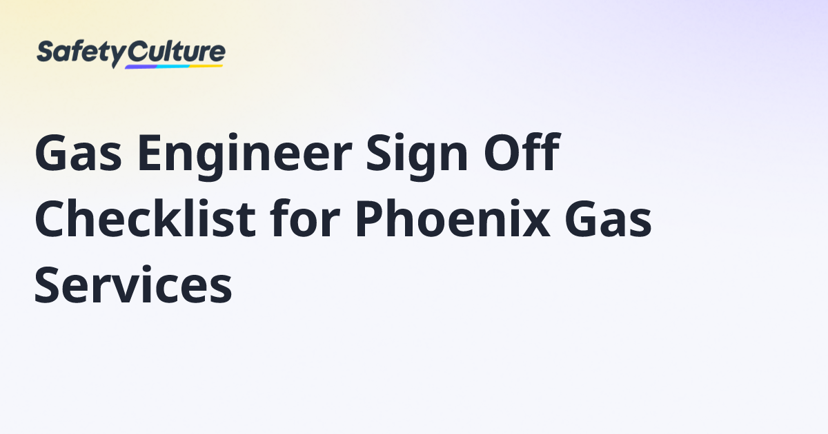 Gas Engineer Sign Off Checklist for Phoenix Gas Services | Free Template