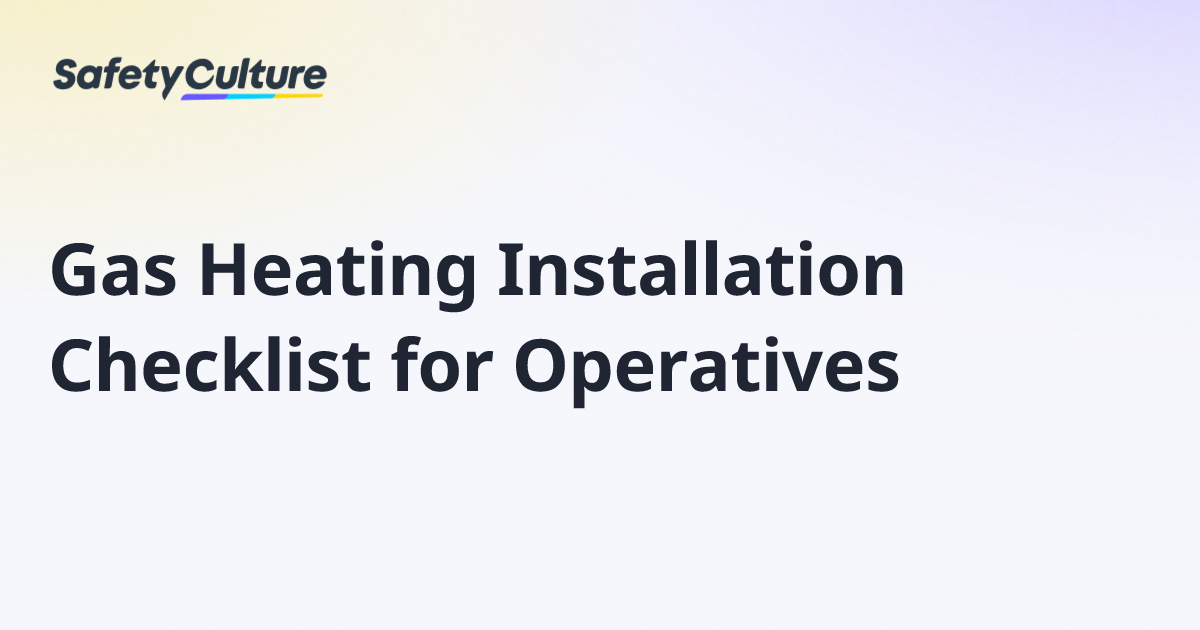 Gas Heating Installation Checklist for Operatives | Free Template