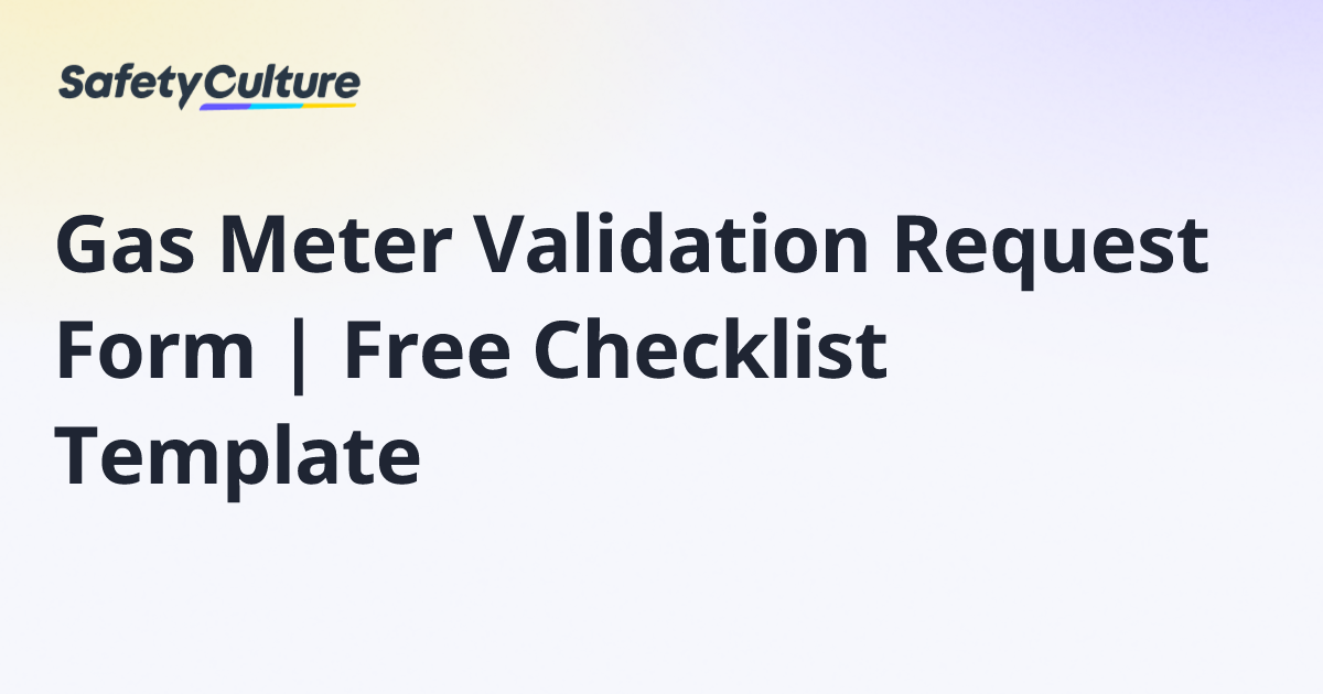 Gas Meter Validation Request Form | Free Checklist Template | Free Template