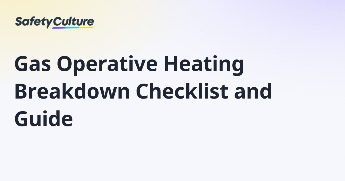 Gas Operative Heating Breakdown Checklist and Guide | Free Template