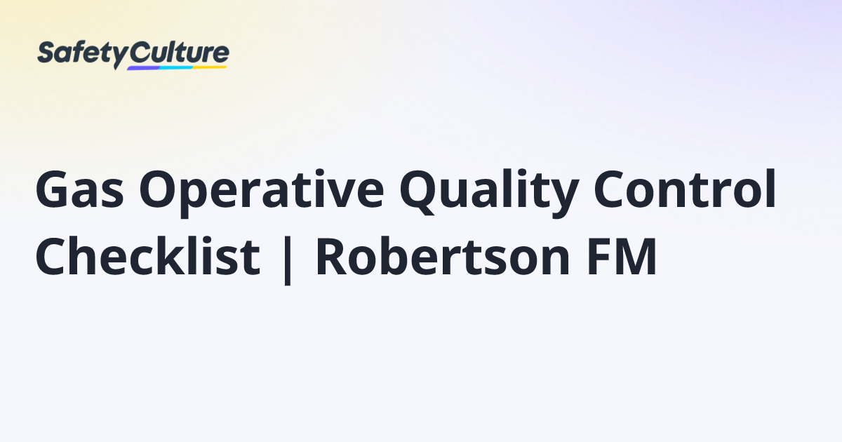 Gas Operative Quality Control Checklist | Robertson FM | Free Template
