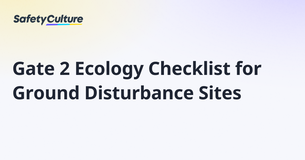 Gate 2 Ecology Checklist for Ground Disturbance Sites | Free Template