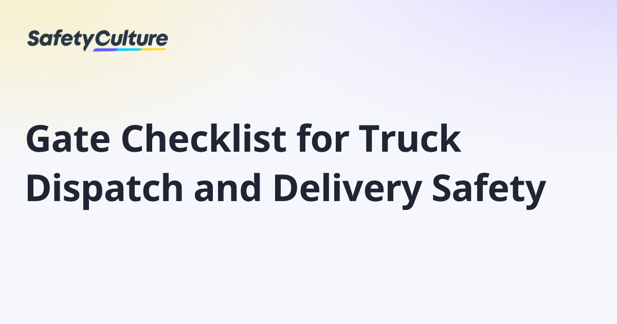 Gate Checklist for Truck Dispatch and Delivery Safety | Free Template