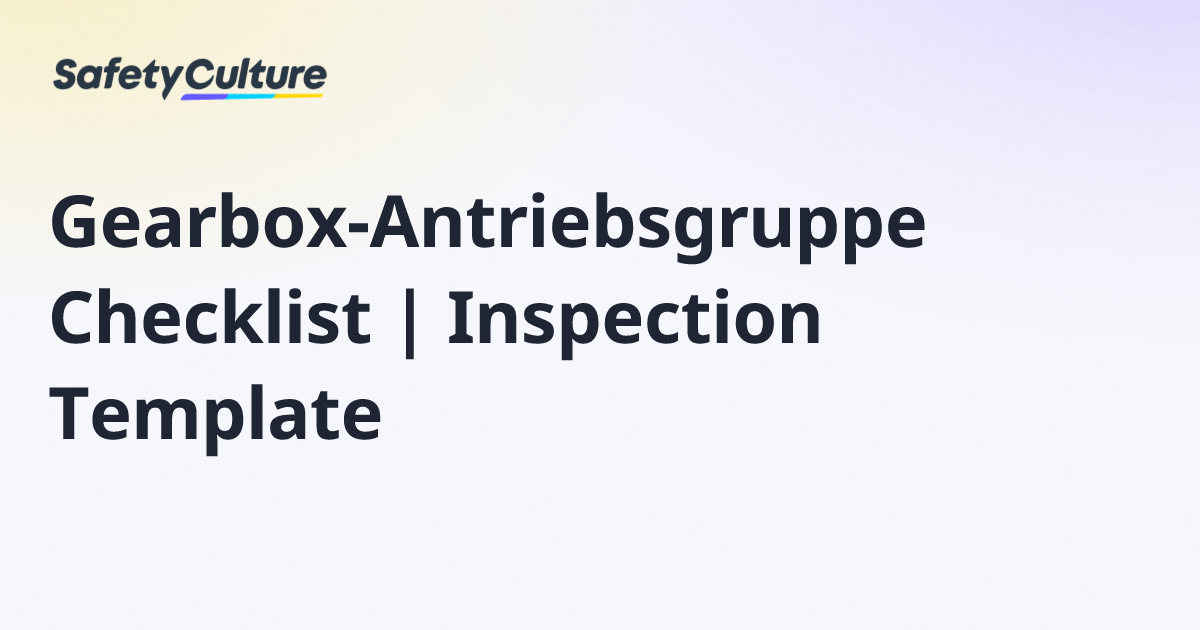 Gearbox-Antriebsgruppe Checklist | Inspection Template | Free Template