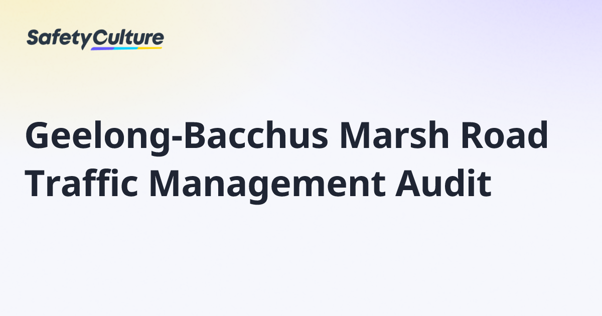 Geelong-Bacchus Marsh Road Traffic Management Audit | Free Template