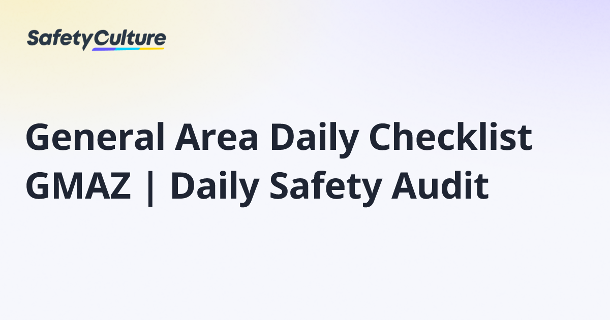 General Area Daily Checklist GMAZ | Daily Safety Audit | Free Template
