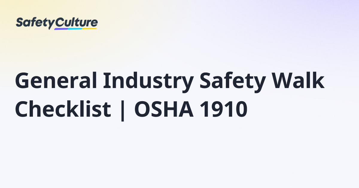 General Industry Safety Walk Checklist | OSHA 1910 | Free Template