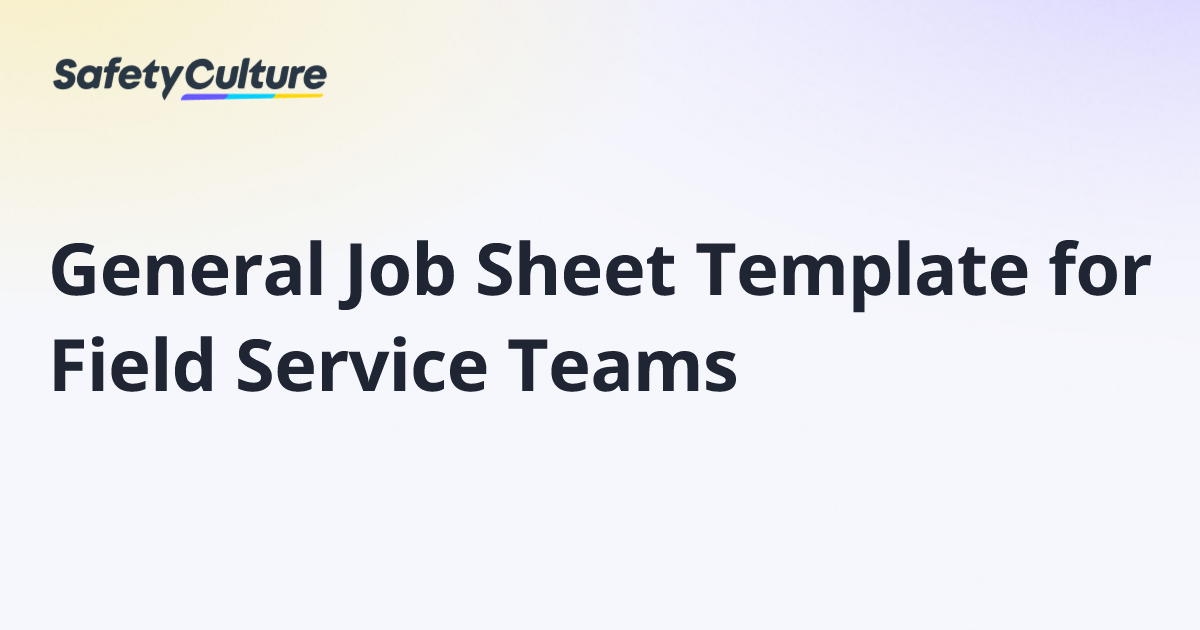 General Job Sheet Template for Field Service Teams | Free Template