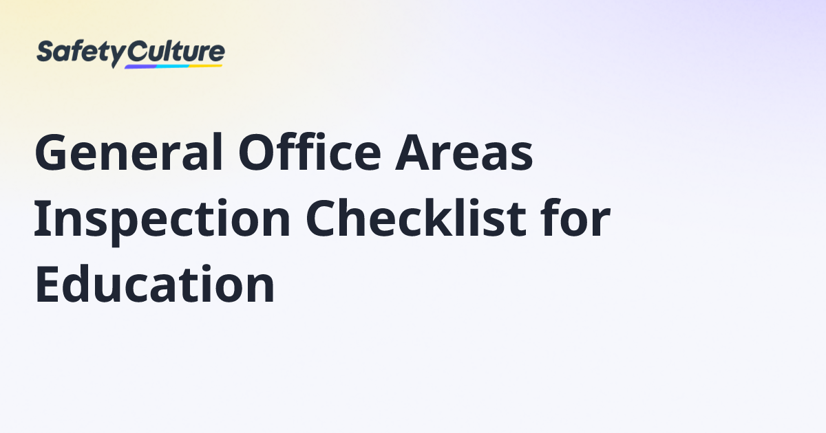 General Office Areas Inspection Checklist for Education | Free Template