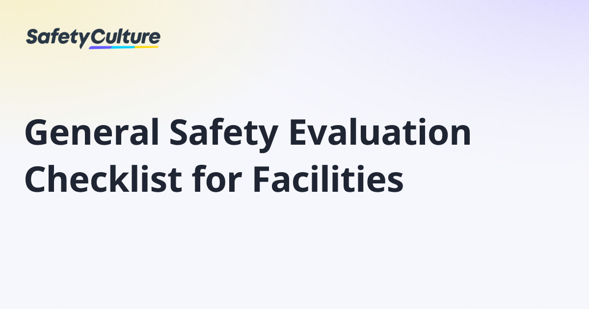 General Safety Evaluation Checklist for Facilities | Free Template