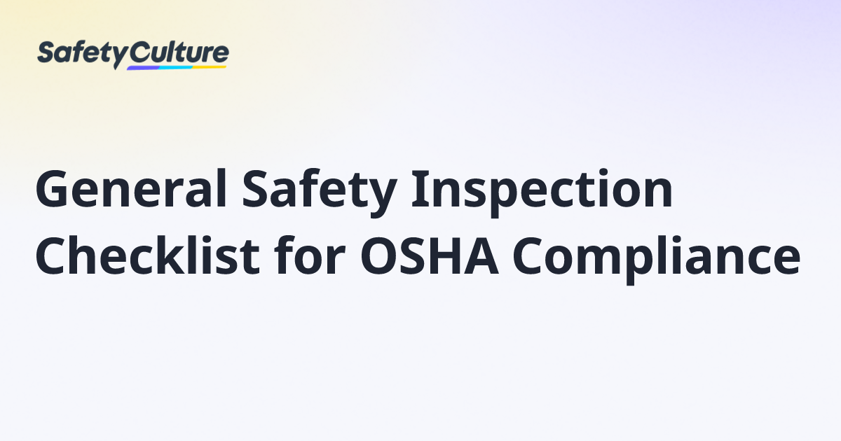 General Safety Inspection Checklist for OSHA Compliance | Free Template