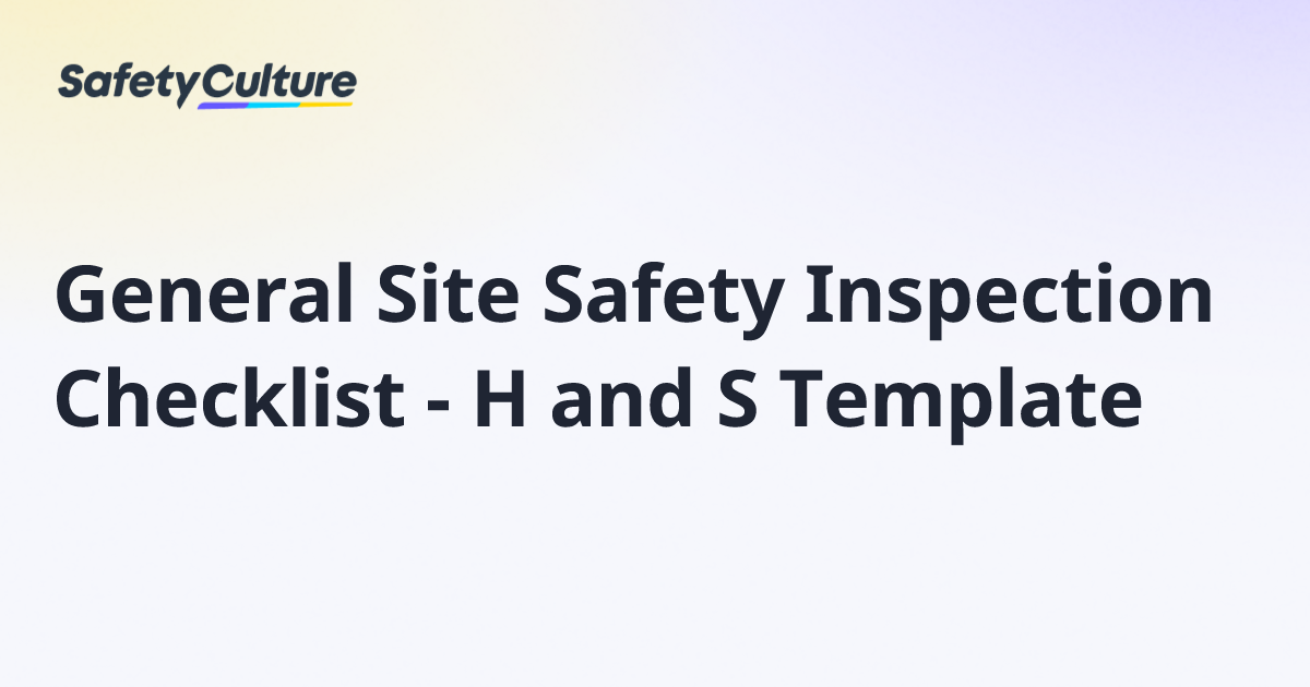 General Site Safety Inspection Checklist - H and S Template | Free Template