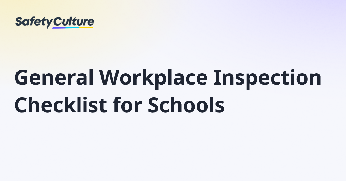 General Workplace Inspection Checklist for Schools | Free Template