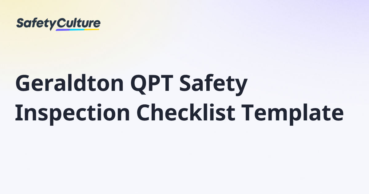 Geraldton QPT Safety Inspection Checklist Template | Free Template