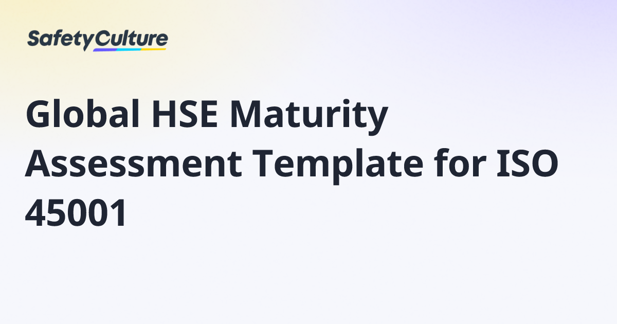 Global HSE Maturity Assessment Template for ISO 45001 | Free Template