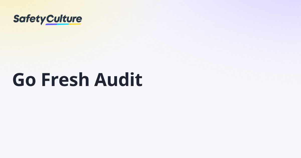 Go Fresh Audit | Free Template