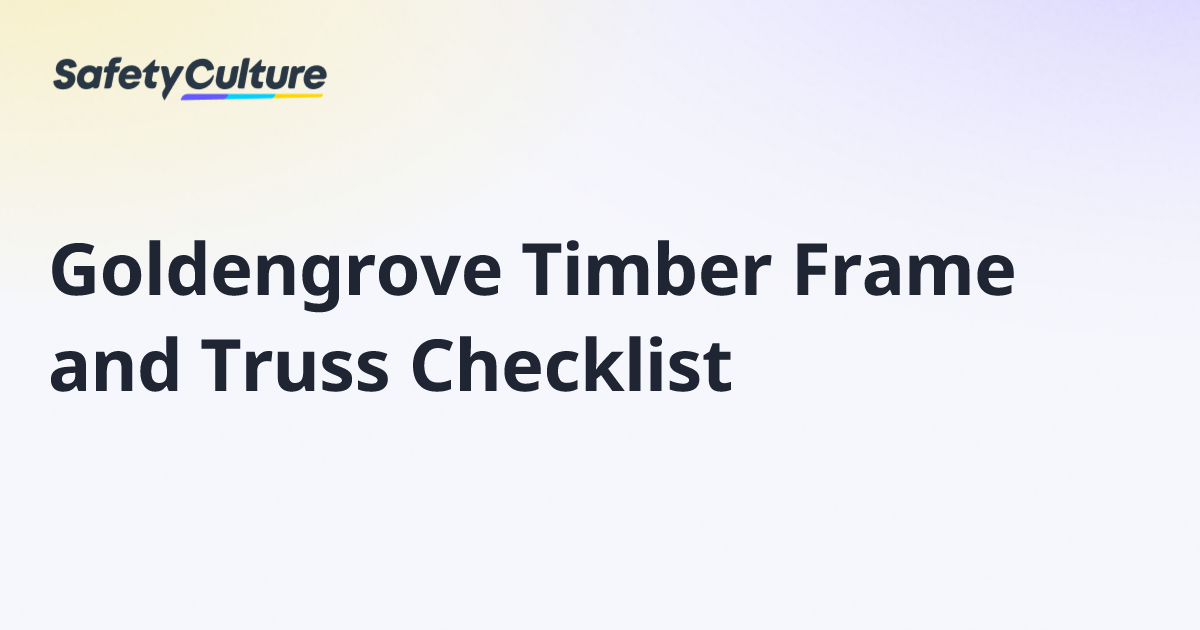 Goldengrove Timber Frame and Truss Checklist | Free Template