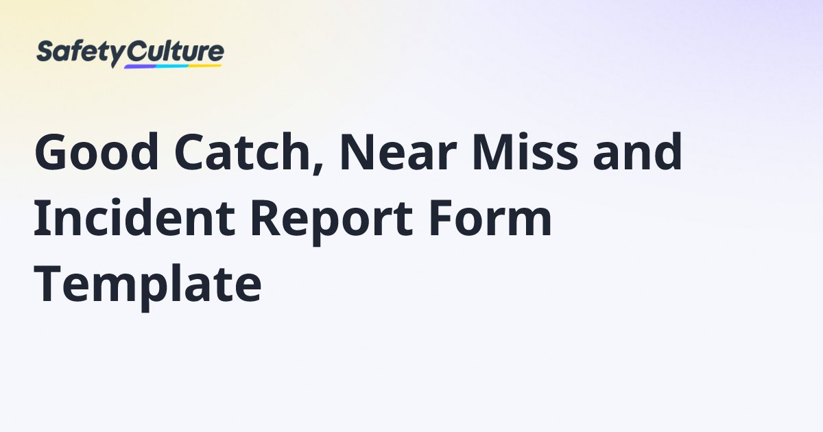 Good Catch, Near Miss and Incident Report Form Template | Free Template