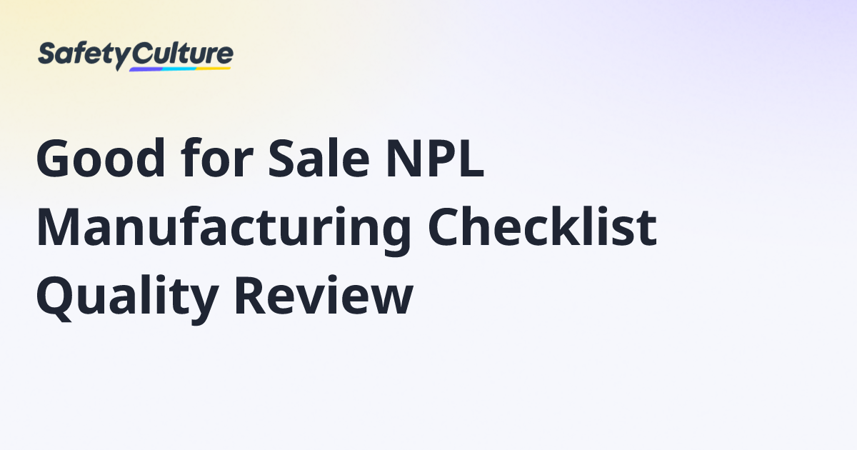 Good for Sale NPL Manufacturing Checklist Quality Review | Free Template