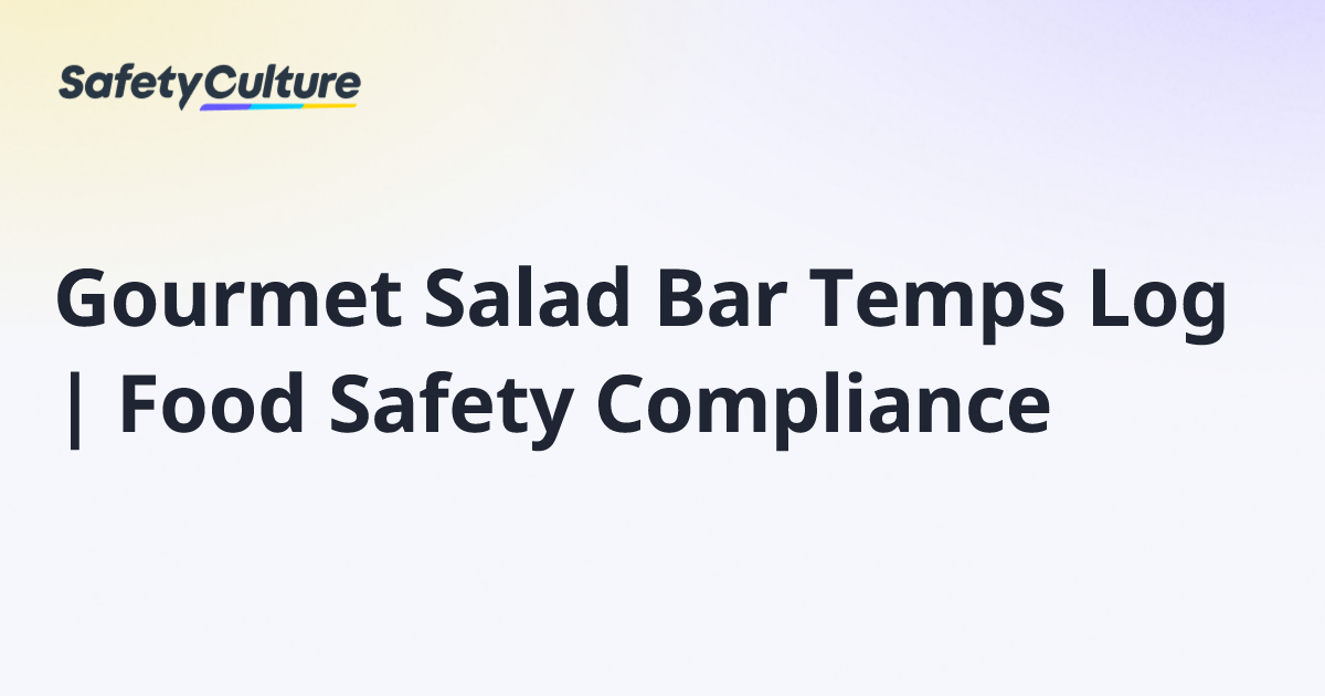 Gourmet Salad Bar Temps Log | Food Safety Compliance | Free Template
