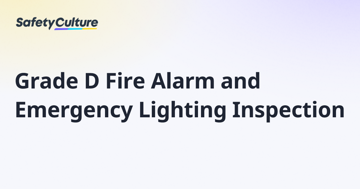 Grade D Fire Alarm and Emergency Lighting Inspection | Free Template