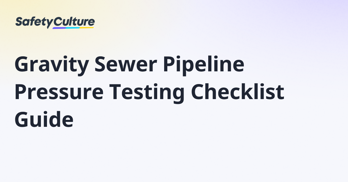 Gravity Sewer Pipeline Pressure Testing Checklist Guide | Free Template