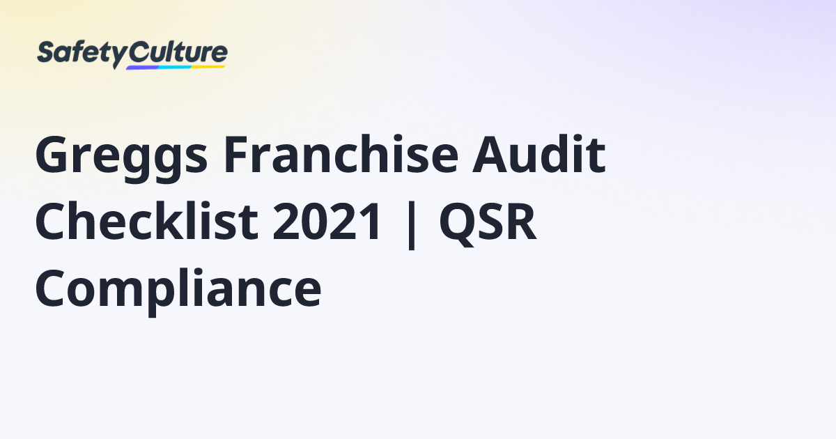 Greggs Franchise Audit Checklist 2021 | QSR Compliance | Free Template
