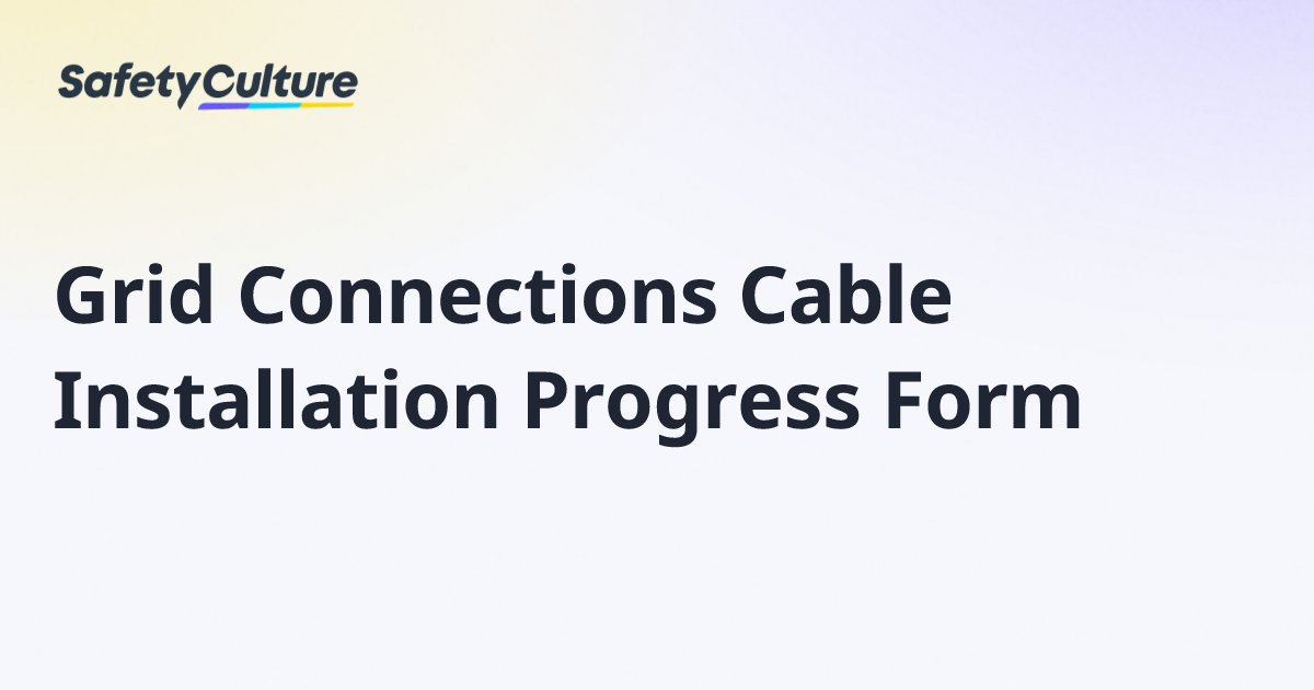 Grid Connections Cable Installation Progress Form | Free Template