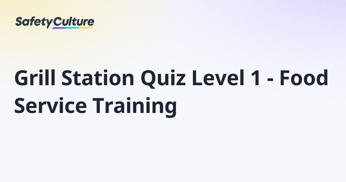 Grill Station Quiz Level 1 - Food Service Training | Free Template