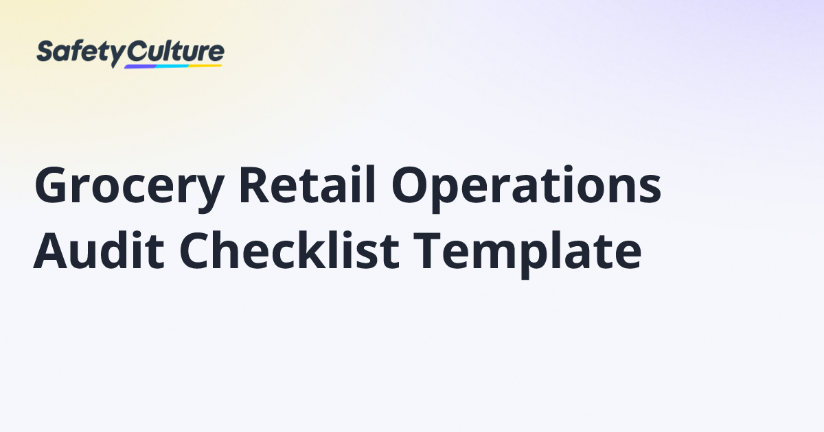 Grocery Retail Operations Audit Checklist Template | Free Template