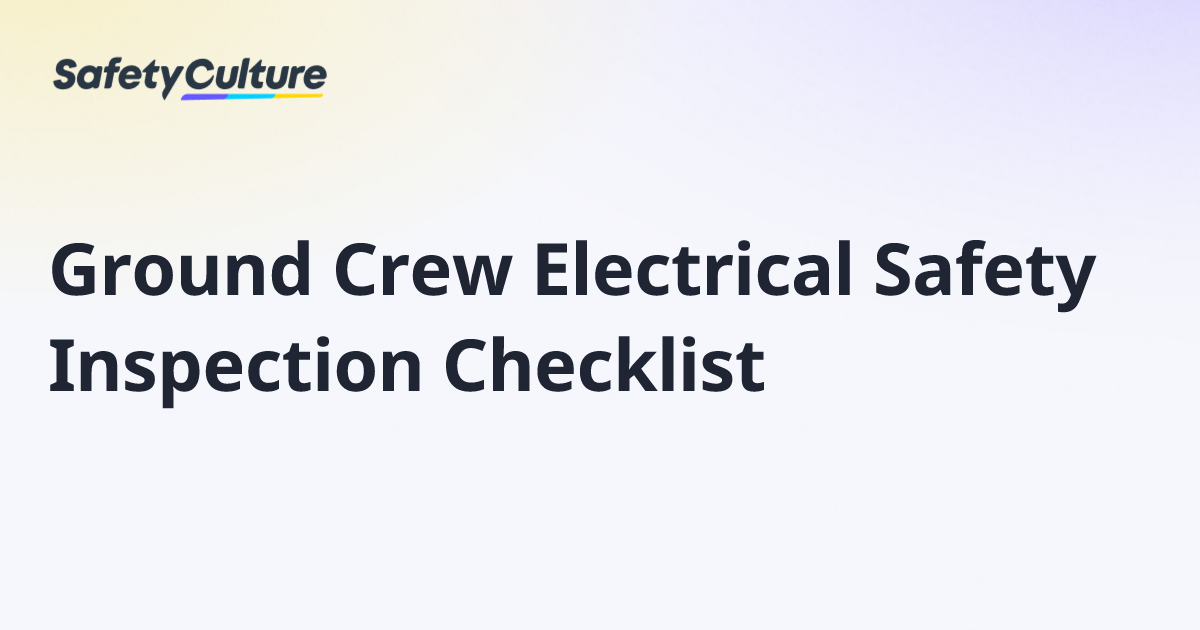 Ground Crew Electrical Safety Inspection Checklist | Free Template
