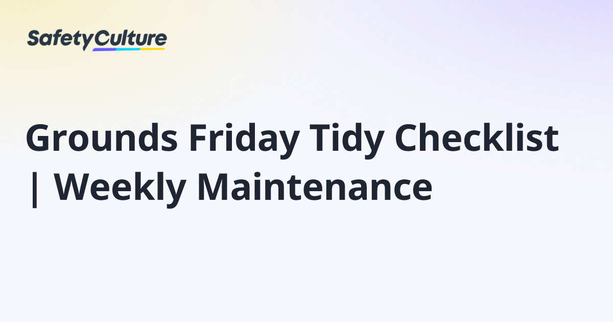 Grounds Friday Tidy Checklist | Weekly Maintenance | Free Template