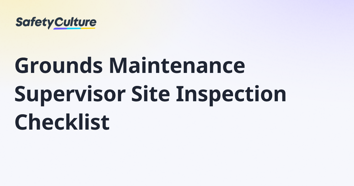Grounds Maintenance Supervisor Site Inspection Checklist | Free Template