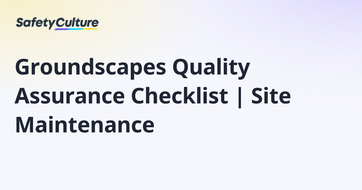 Groundscapes Quality Assurance Checklist | Site Maintenance | Free Template