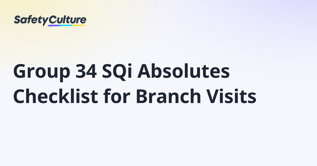 Group 34 SQi Absolutes Checklist for Branch Visits | Free Template