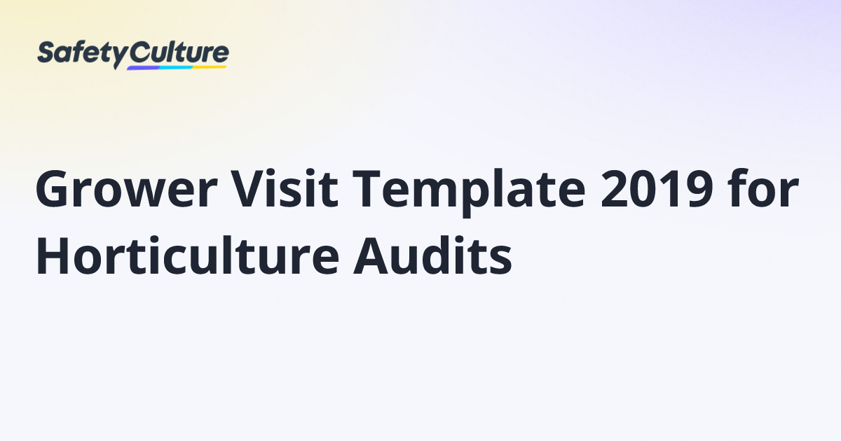 Grower Visit Template 2019 for Horticulture Audits | Free Template