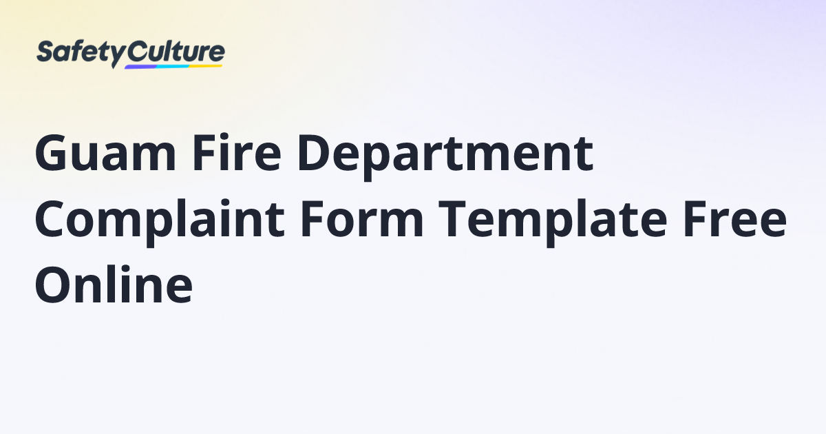 Guam Fire Department Complaint Form Template Free Online | Free Template