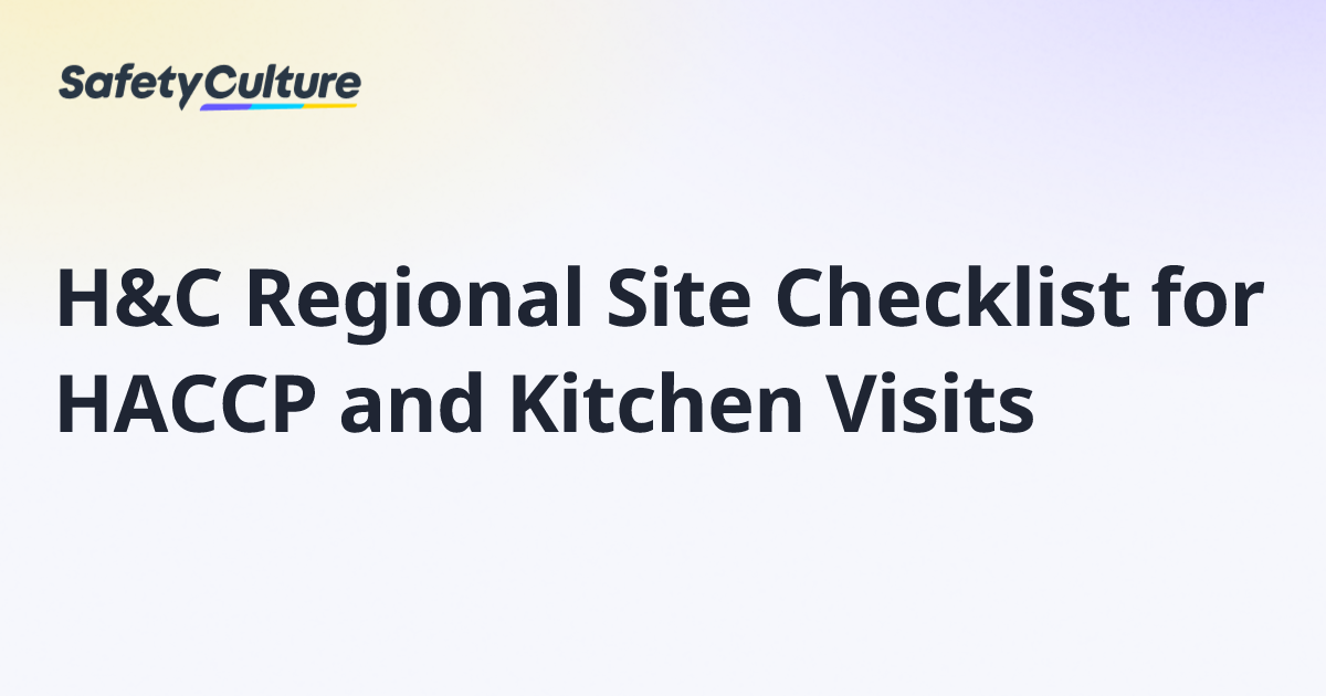 H&C Regional Site Checklist for HACCP and Kitchen Visits | Free Template
