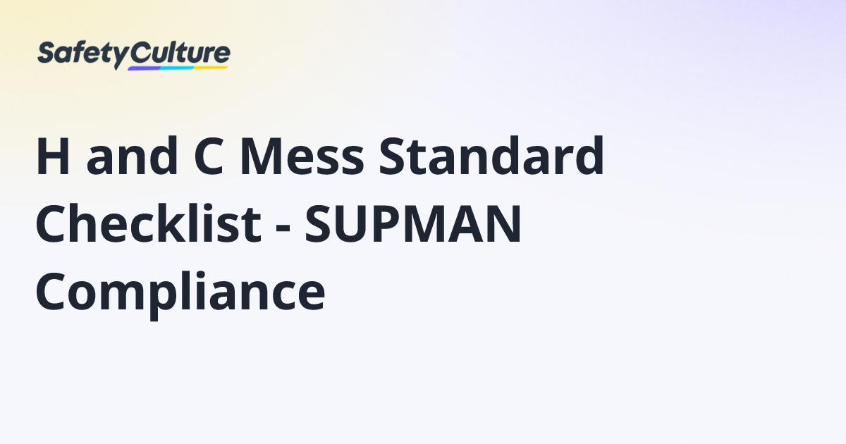H and C Mess Standard Checklist - SUPMAN Compliance | Free Template