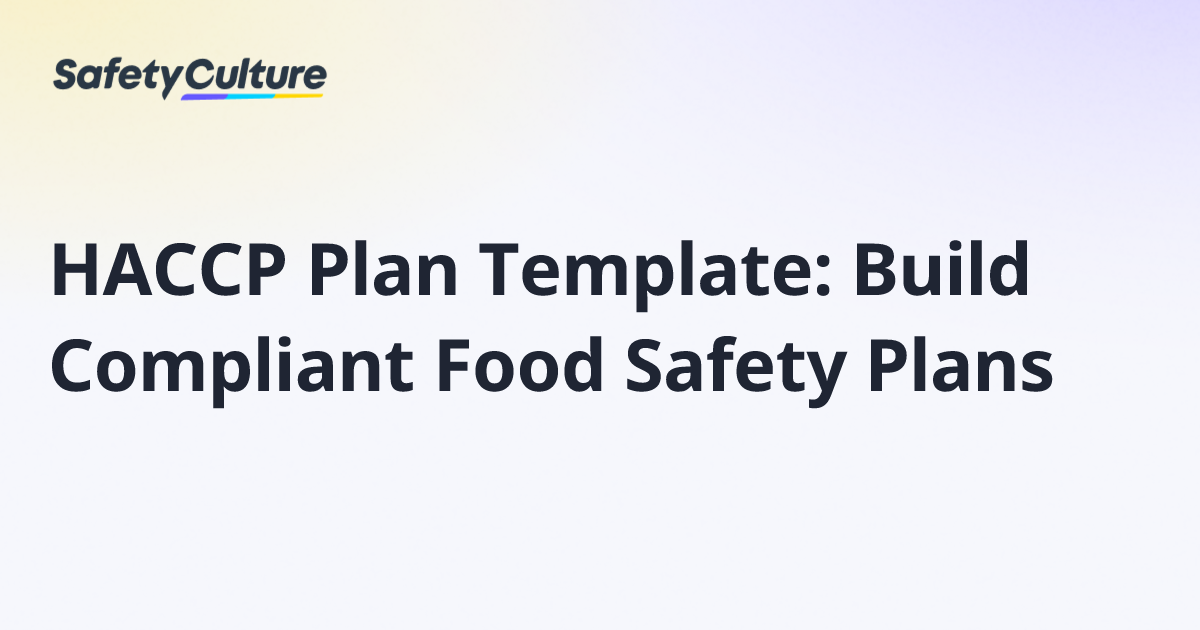 HACCP Plan Template: Build Compliant Food Safety Plans | Free Template