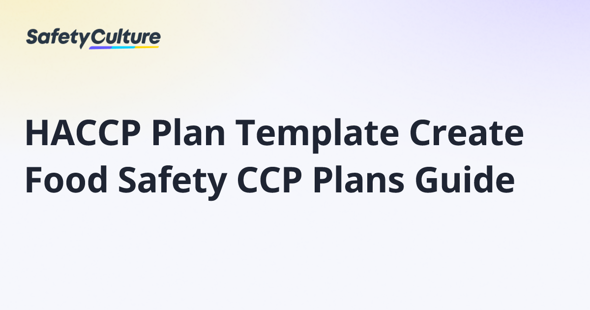 HACCP Plan Template Create Food Safety CCP Plans Guide | Free Template