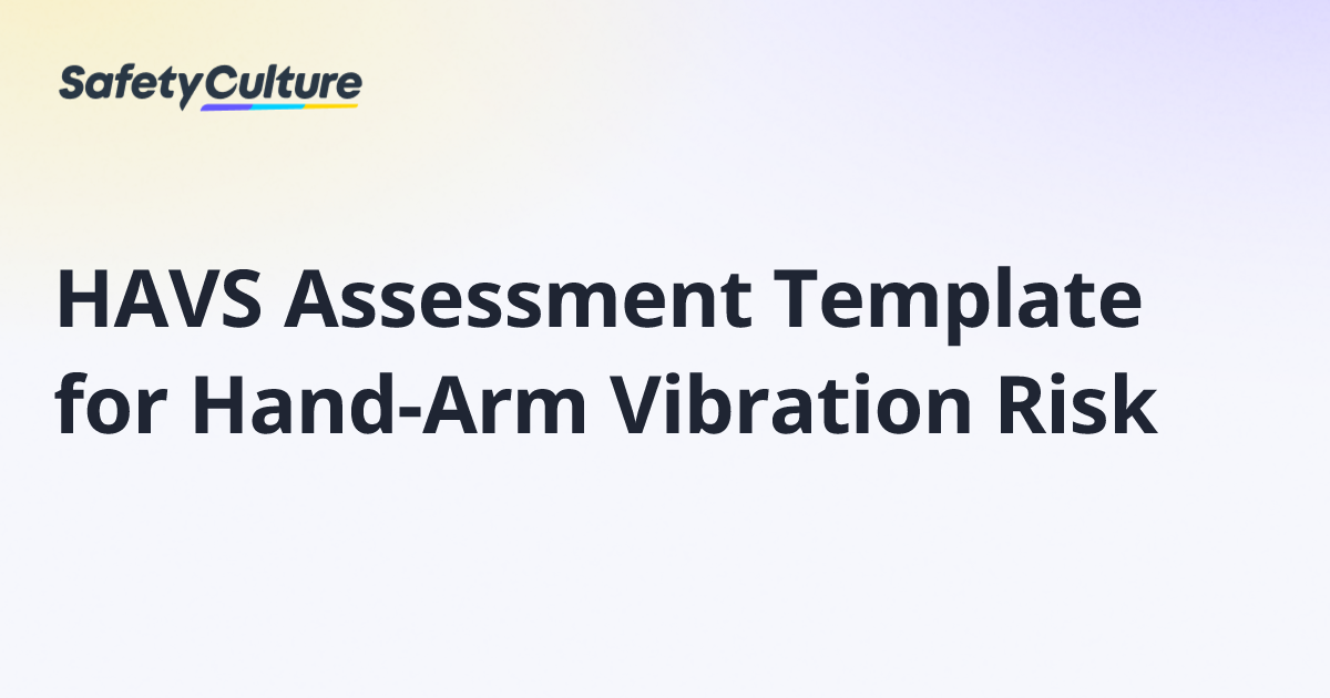 HAVS Assessment Template for Hand-Arm Vibration Risk | Free Template