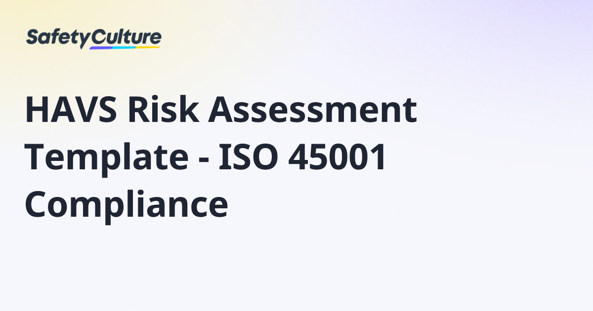 HAVS Risk Assessment Template - ISO 45001 Compliance | Free Template