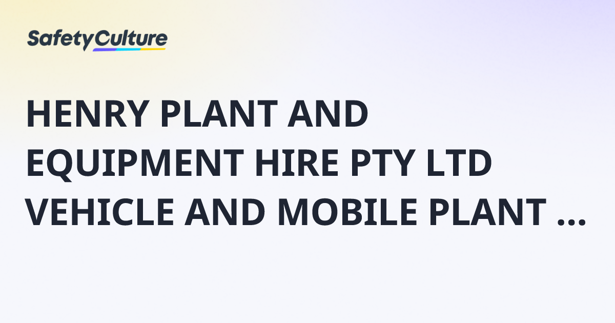 HENRY PLANT AND EQUIPMENT HIRE PTY LTD VEHICLE AND MOBILE PLANT ...