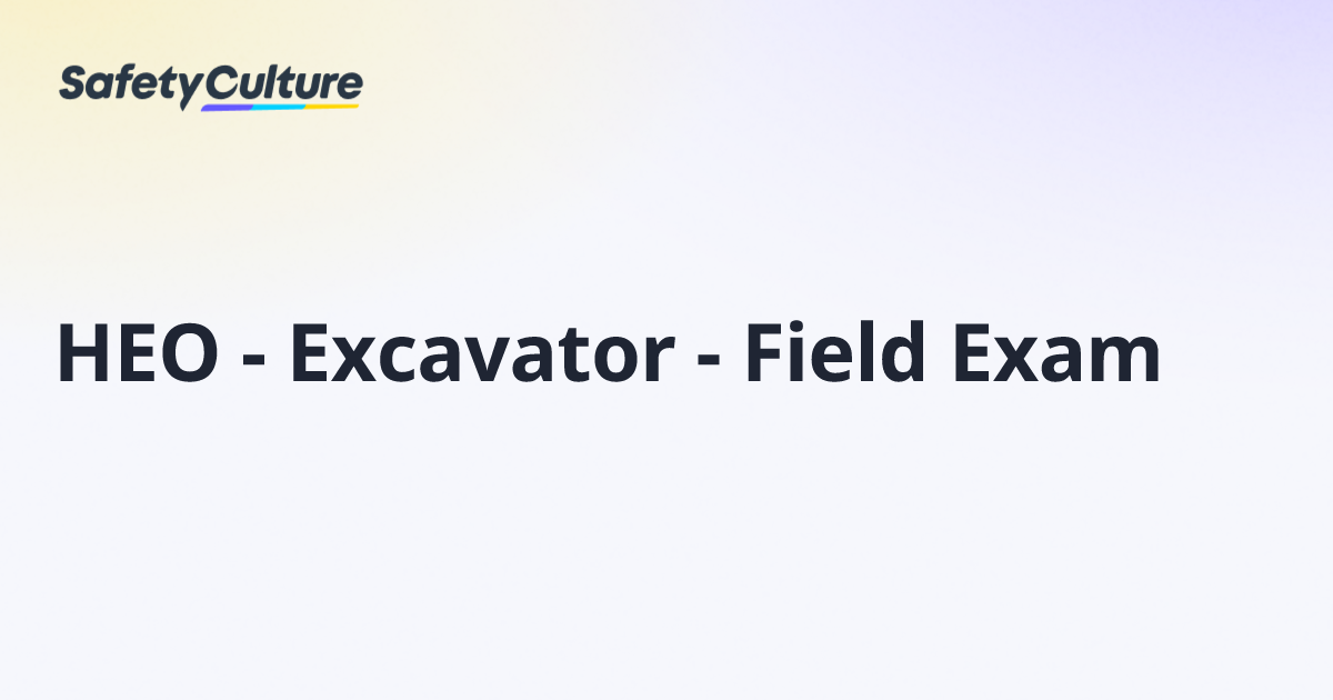 HEO - Excavator - Field Exam | Free Template